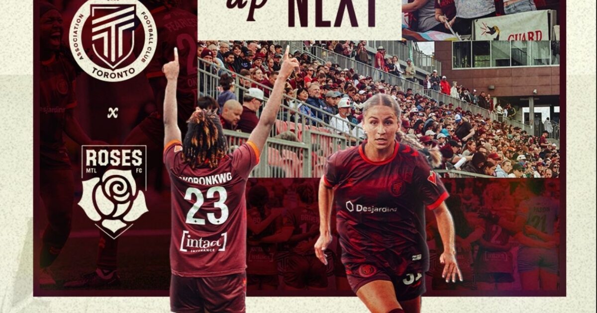 AFC Toronto vs. Montreal Roses FC - Semifinal Leg Two | Match Preview ...